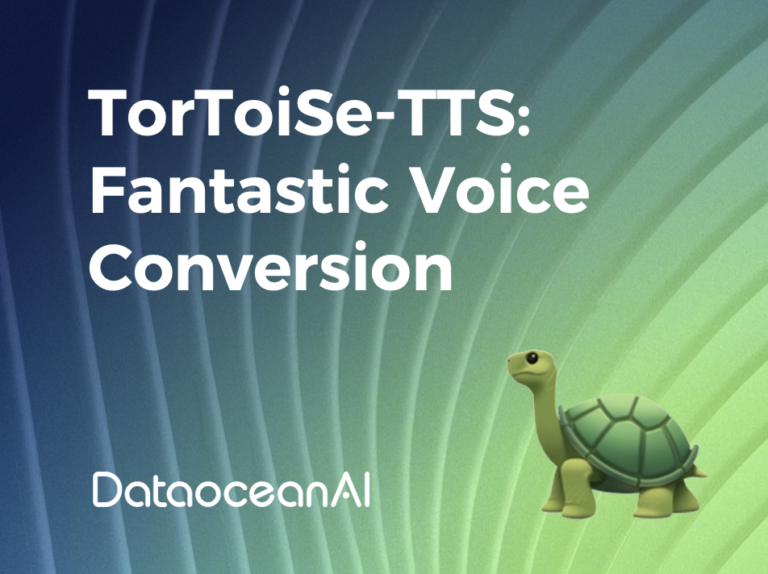 TorToiSe-TTS: Fantastic Voice Conversion - DataoceanAI