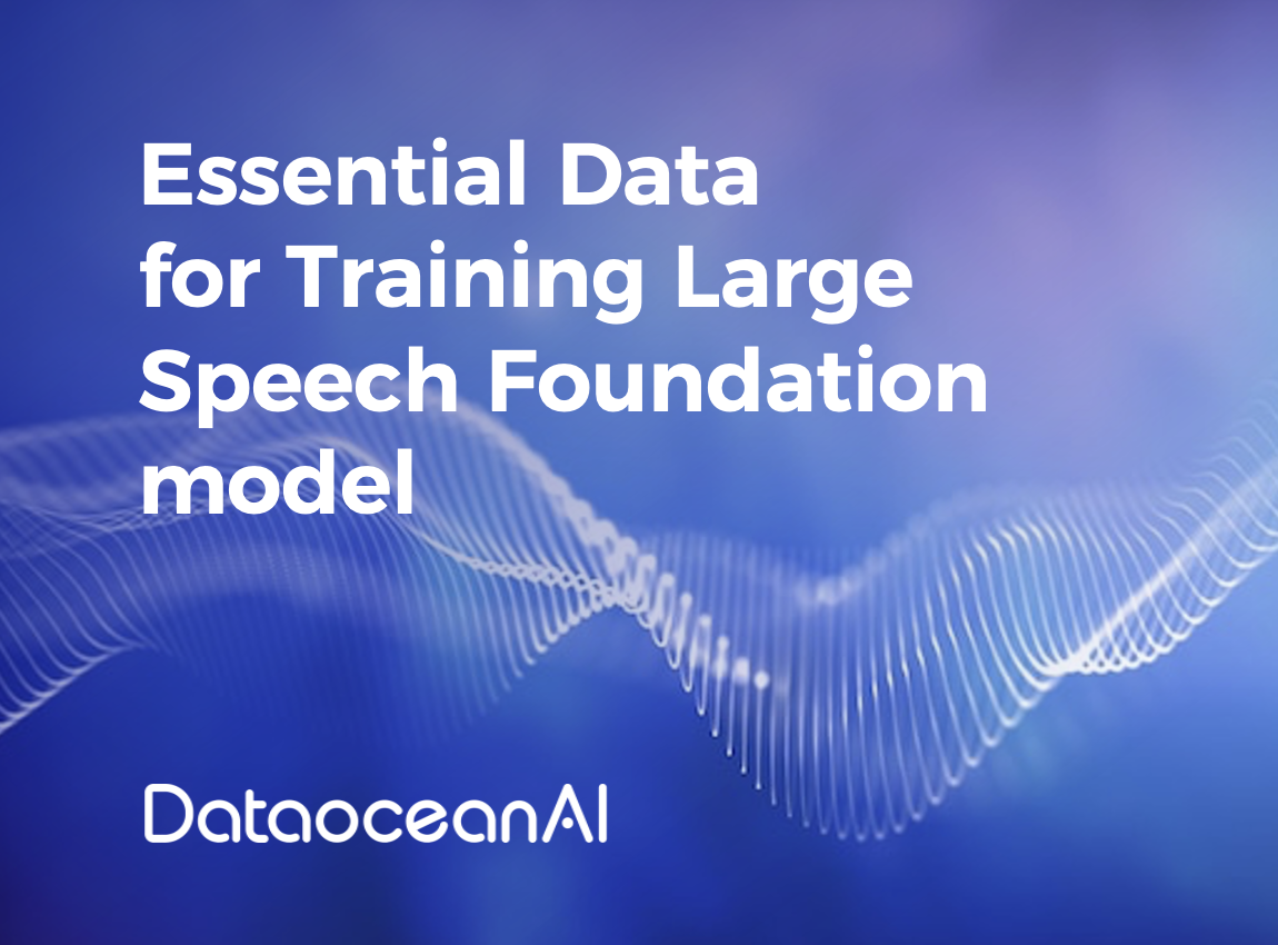 Essential Data for Training Large Speech Foundation model - DataoceanAI
